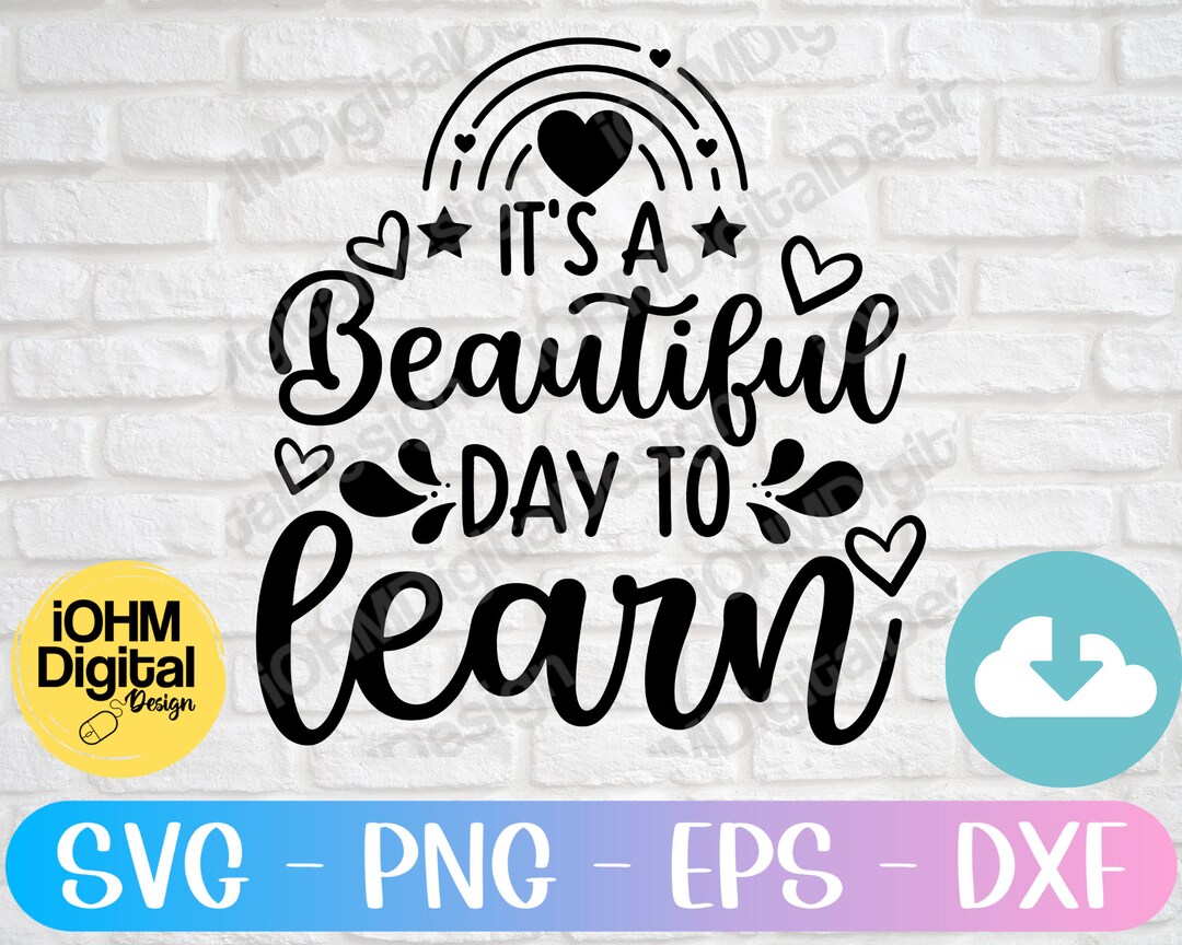 It's A Beautiful Day to Learn Svg Png Eps Dxf Cut File | Back to School ...