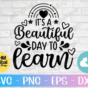 It's A Beautiful Day to Learn Svg Png Eps Dxf Cut File | Back to School ...