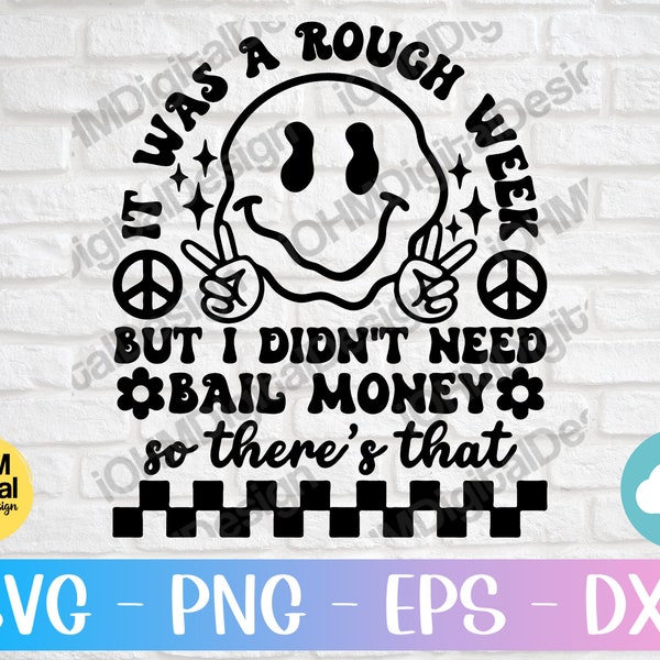It Was a Rough Week but I Didn't Need Bail Money - Etsy