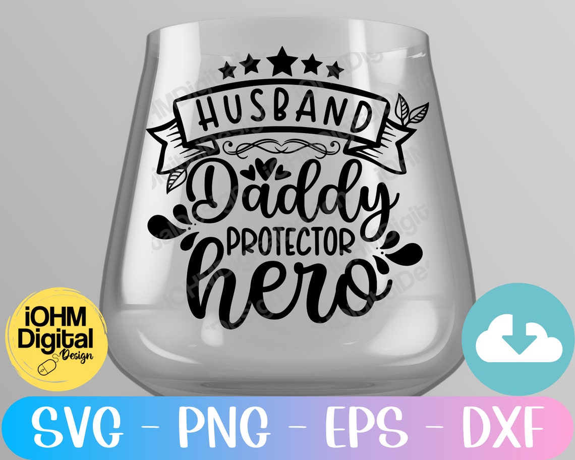 Husband Daddy Protector Hero Svg Png Eps Dxf Cut File/funny - Etsy