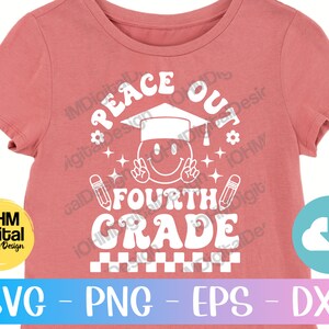 Peace Out 4th Grade Svg Png Eps Dxf Cut File | Fourth Grade Svg ...