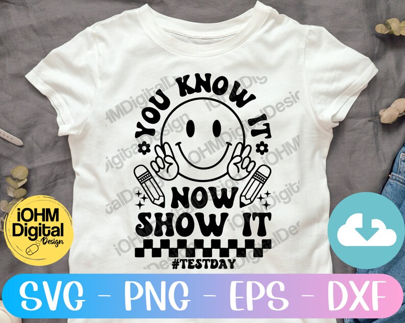 You Know It Now Show It SVG: Test Day Cut File (digital Download) - Etsy