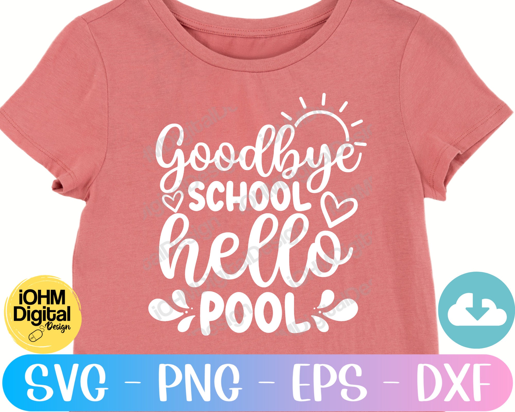 Goodbye School Hello Pool Svg Png Eps Dxf Cut File/end of - Etsy