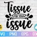 Tissue for Your Issue Svg Png Eps Dxf Cut File | Mason Jar Tissue ...