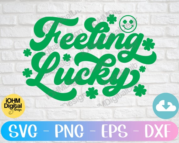 Feeling Lucky Svg Png Eps Dxf Cut File Smiley Lucky St | Etsy