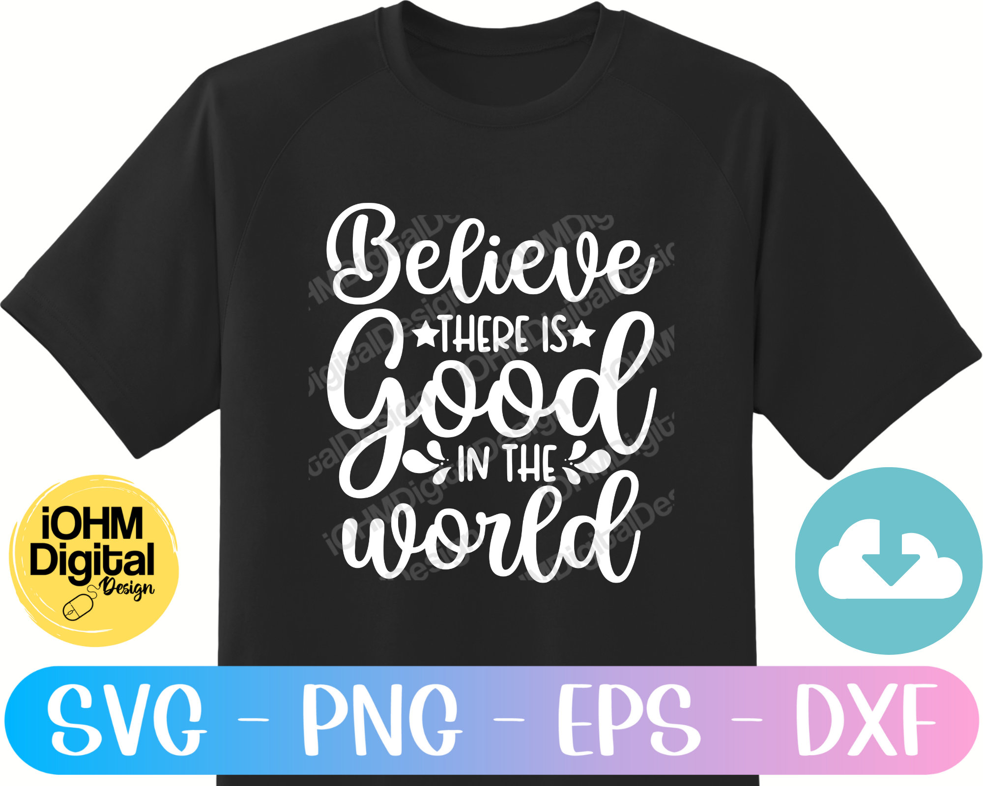 Believe There is Good in the World Svg Png Eps Dxf Cut File | Etsy