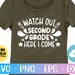 Watch Out Second Grade Here I Come Svg Png Eps Dxf Cut File - Etsy