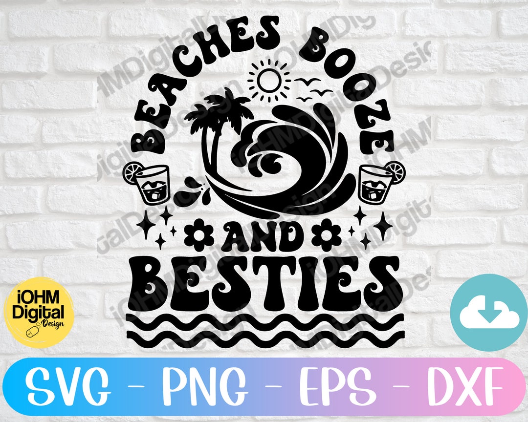 Beaches Booze Besties SVG: Summer Vacation Cut File (digital Download ...