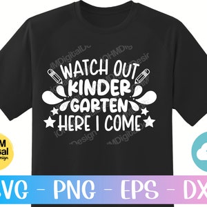 Watch Out Kindergarten Here I Come Svg Png Eps Dxf Cut File | Back to ...