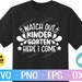 Watch Out Kindergarten Here I Come Svg Png Eps Dxf Cut File Back to ...