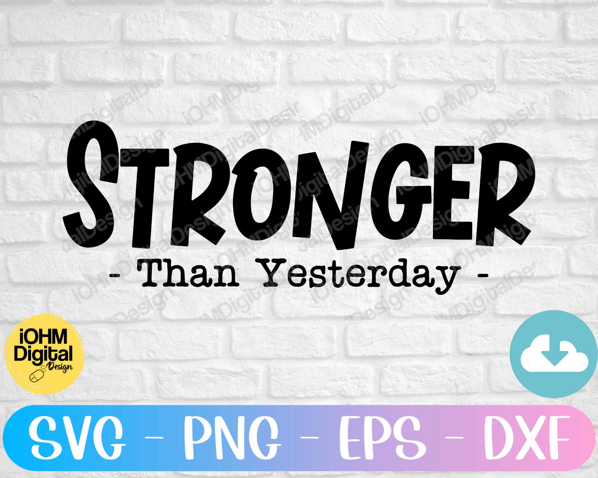 Stronger Than Yesterday Svg Png Eps Dxf Cut File Strong | Etsy