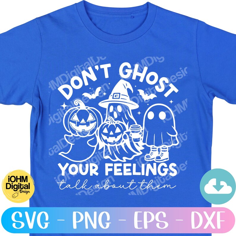 Don't Ghost Your Feelings SVG PNG: Mental Health Awareness, Halloween ...