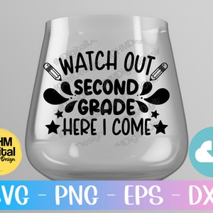 Watch Out Second Grade Here I Come Svg Png Eps Dxf Cut File | Back to ...