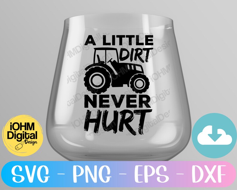 A Little Dirt Never Hurt Svg Png Eps Dxf Cut File Farm - Etsy