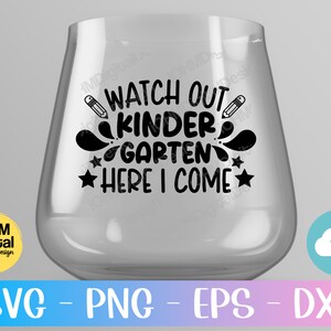Watch Out Kindergarten Here I Come Svg Png Eps Dxf Cut File | Back to ...