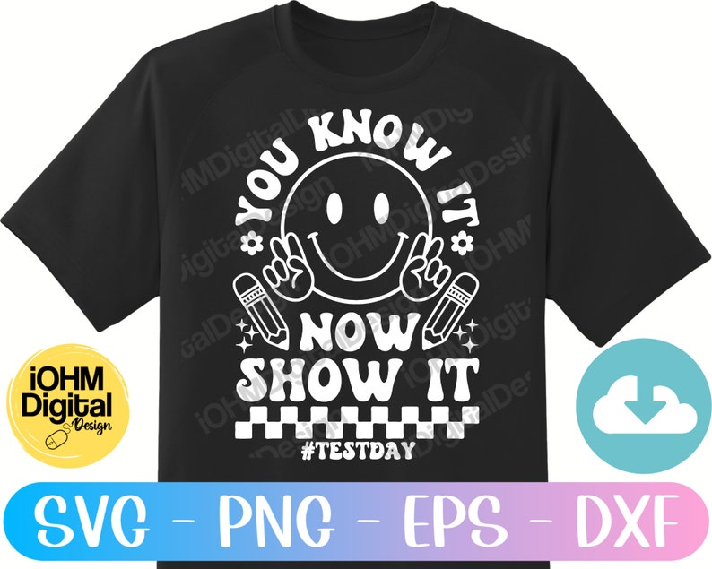 You Know It Now Show It SVG: Test Day Cut File (digital Download) - Etsy