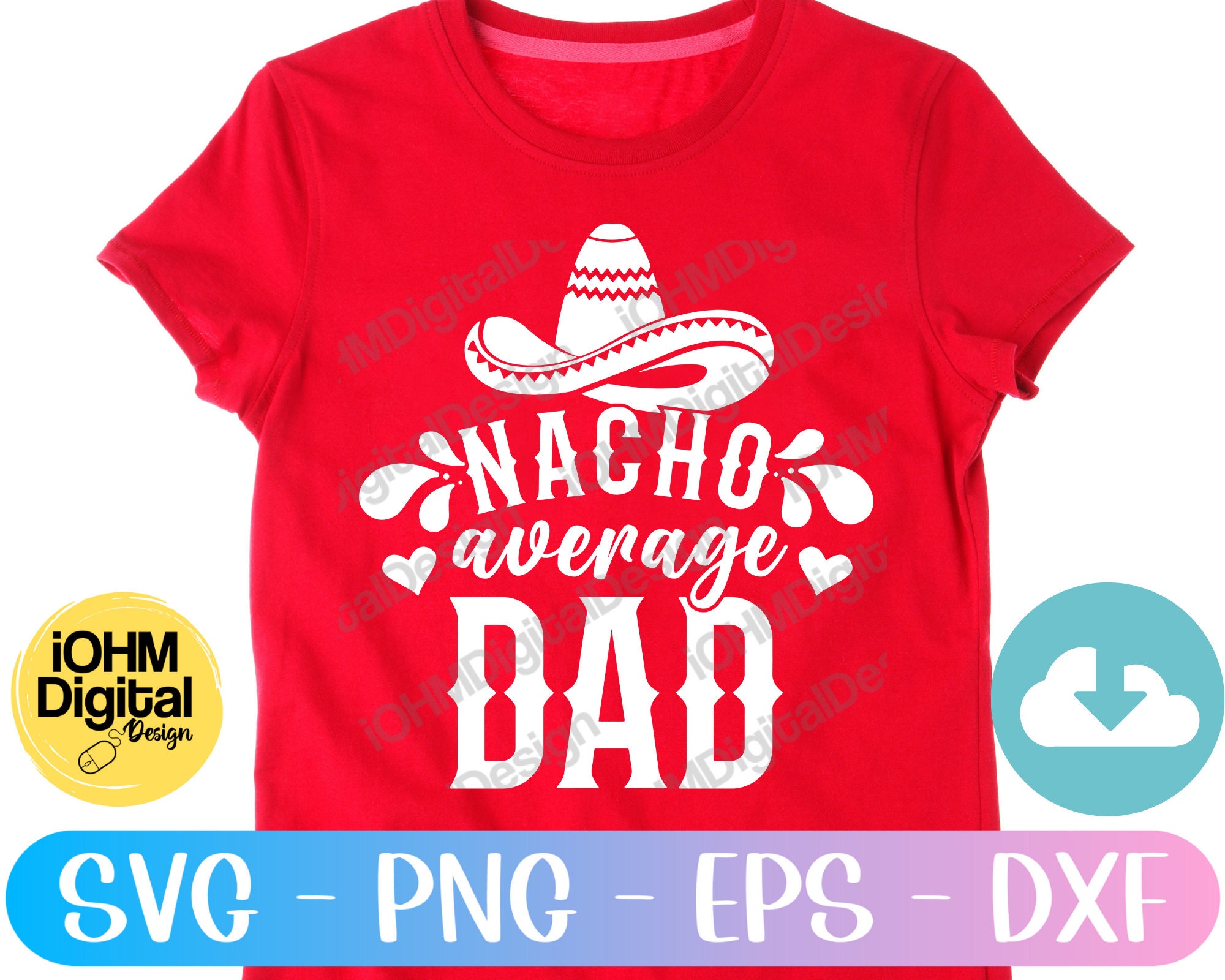 Nacho Average Dad Svg Png Eps Dxf Cut File Cinco De Mayo - Etsy