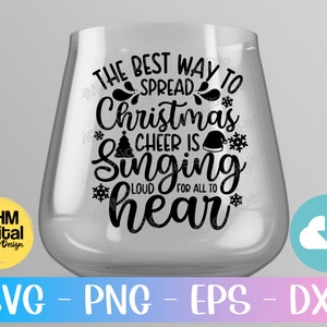 The Best Way to Spread Christmas Cheer Svg | Singing Loud for All to ...