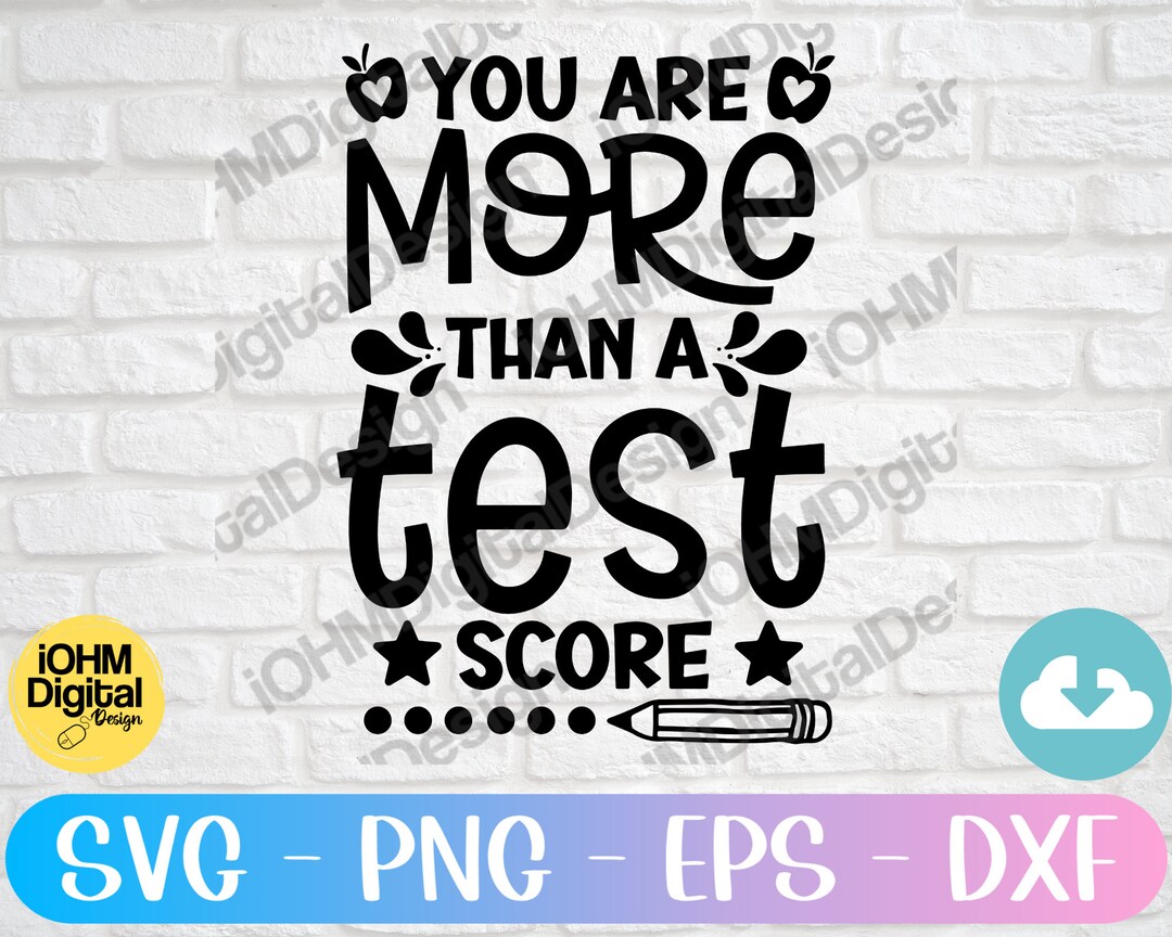 You Are More Than A Test Score Svg Png Eps Dxf Cut File | Teacher Svg ...