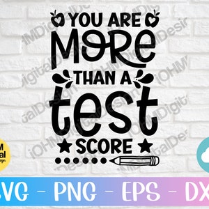 You Are More Than A Test Score Svg Png Eps Dxf Cut File | Teacher Svg ...