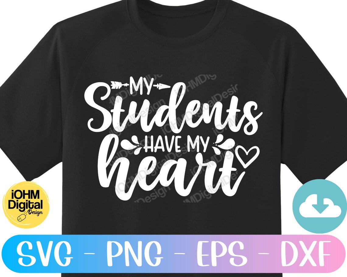 My Students Have My Heart Svg Png Eps Dxf Cut File/teacher | Etsy