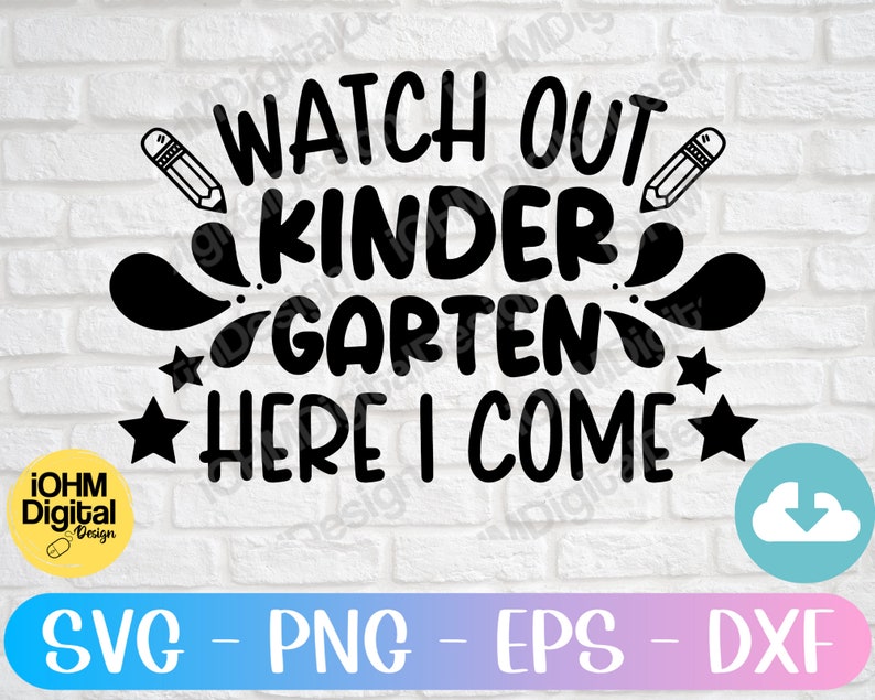 Watch Out Kindergarten Here I Come Svg Png Eps Dxf Cut File - Etsy