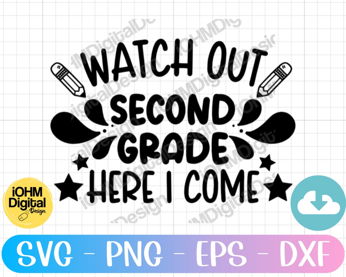 Watch Out Second Grade Here I Come Svg Png Eps Dxf Cut File - Etsy