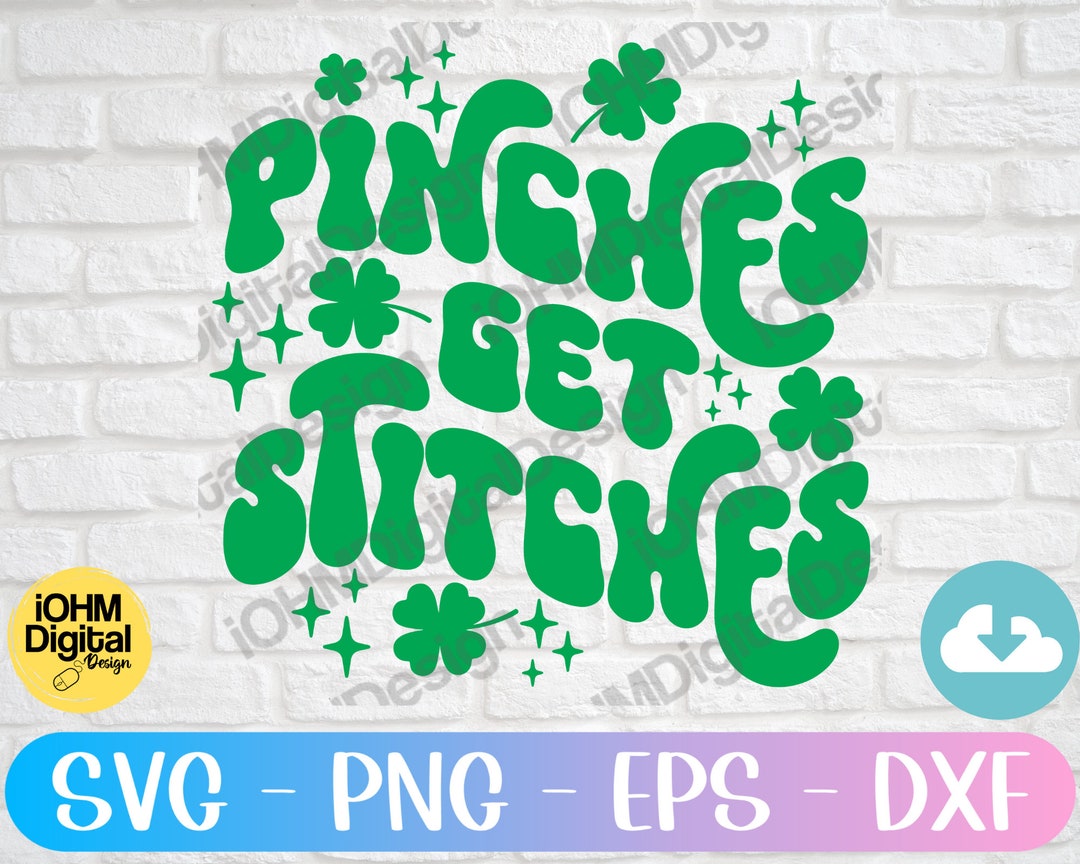 Pinches Get Stitches SVG: Funny St Patricks Day Cut File (digital ...