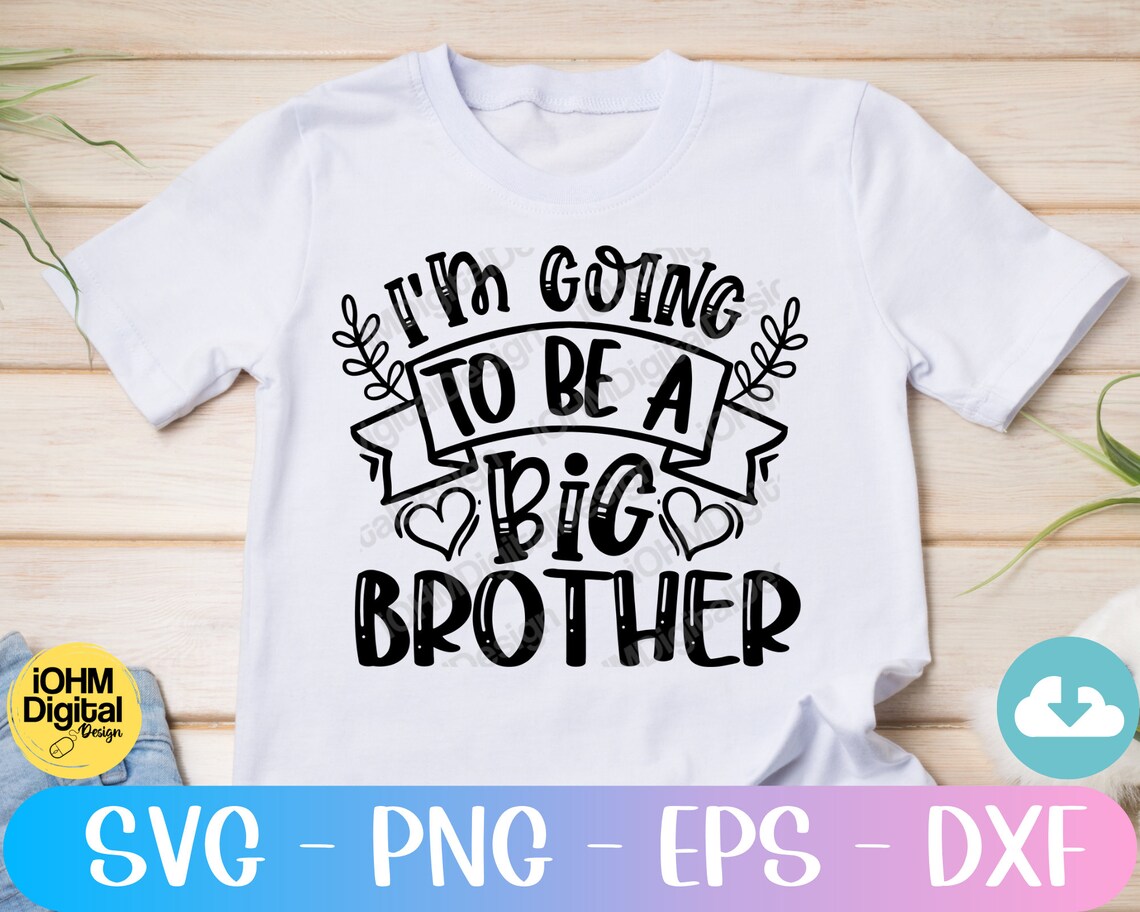 I'm Going to Be A Big Brother Svg/big Brother Svg Files - Etsy
