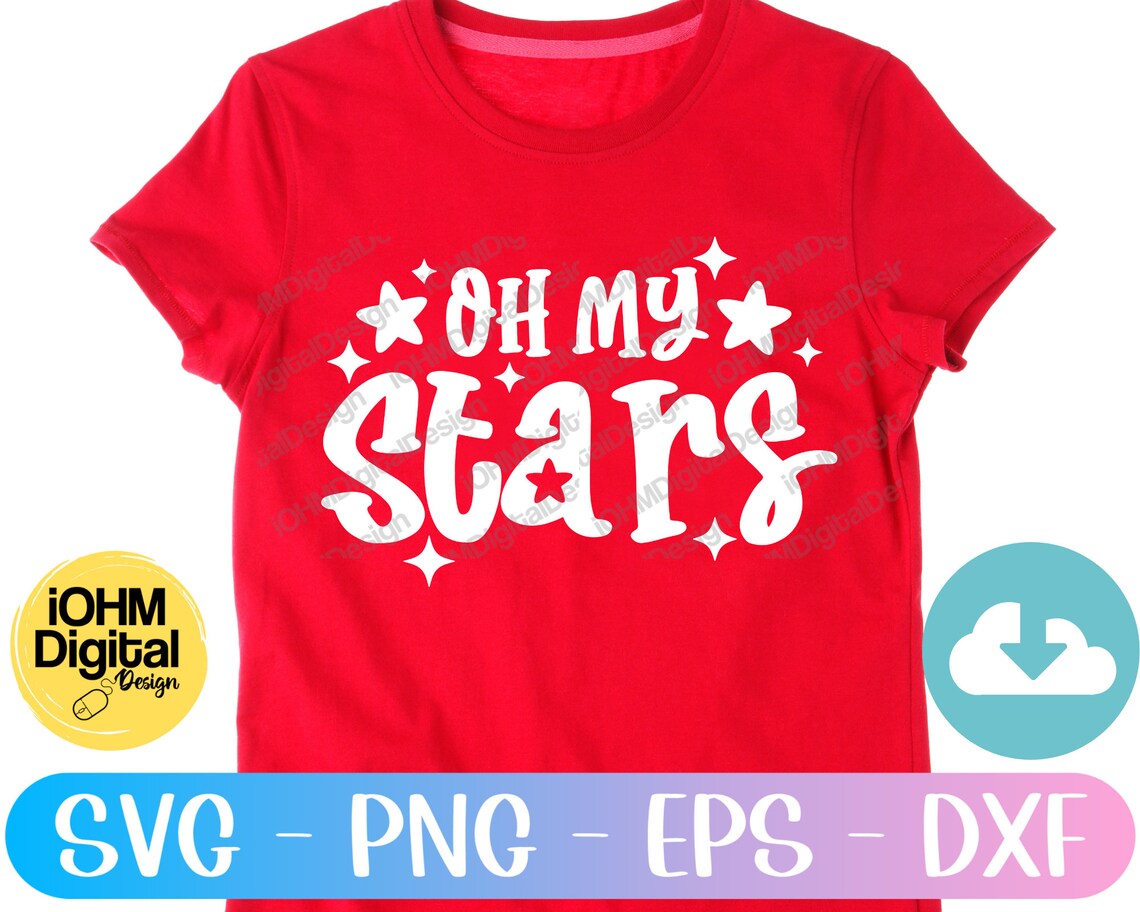 Oh My Stars Svg Png Eps Dxf Cut File 4th of July Svg - Etsy
