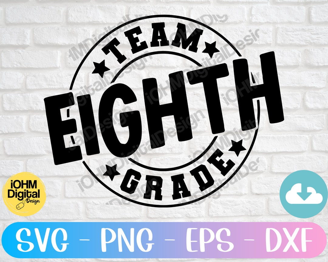 Team Eighth Grade Svg Png Eps Dxf Cut File | Team 8th Grade Svg | 8th Grade Squad Svg | Back to ...
