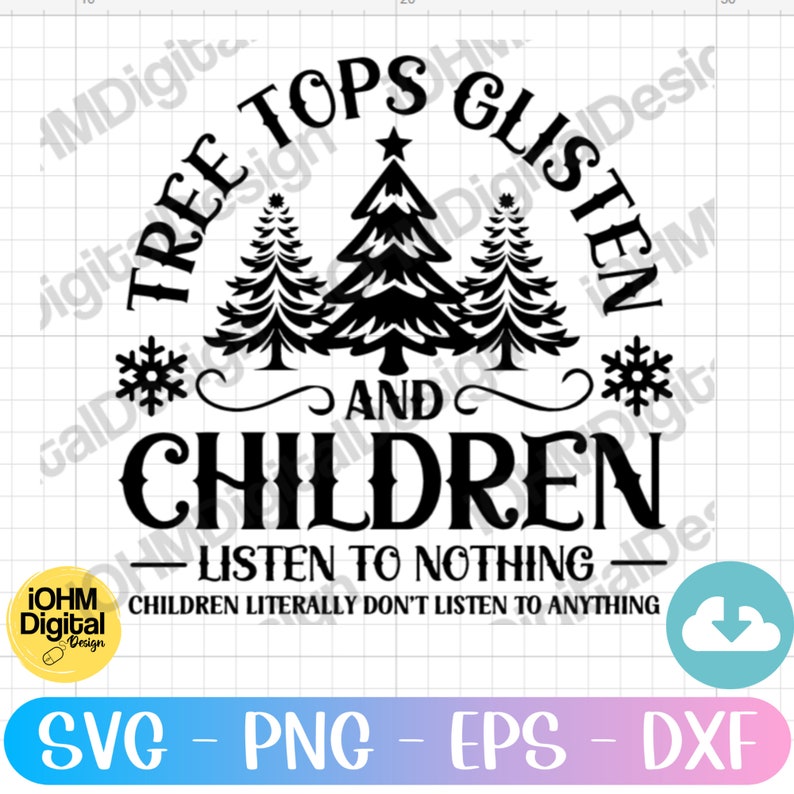 Funny Christmas Tree SVG: Tree Tops Glisten, Children Listen (digital ...