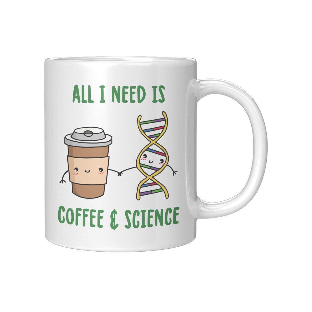 All I Need is Coffee and Science Mug, Science Coffee Lovers Mug ...