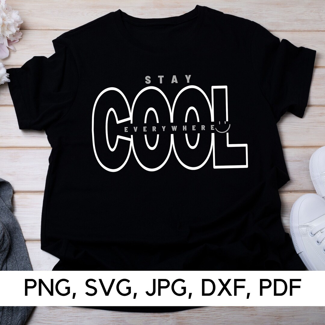 Stay Cool Svg File, Stay Cool Everywhere Svg, PNG, SVG, Cool and Cozy ...