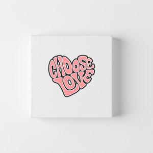 Choose Love Svg File, Love, Heart, PNG, SVG, Inspirational, Positive ...