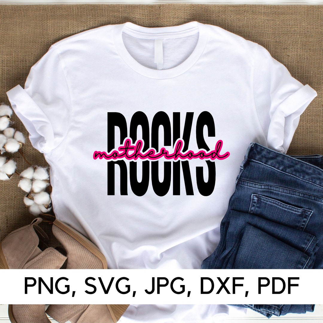 Motherhood Rocks Svg File, Best Mom Ever, PNG, SVG, Motherhood, Mother ...