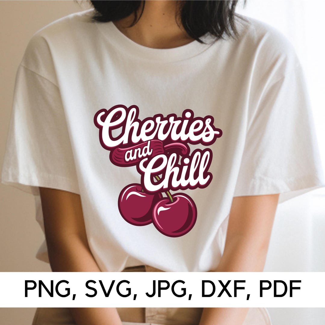 Trendy Cherries and Chill Design: PNG, SVG, PDF (digital Download) - Etsy