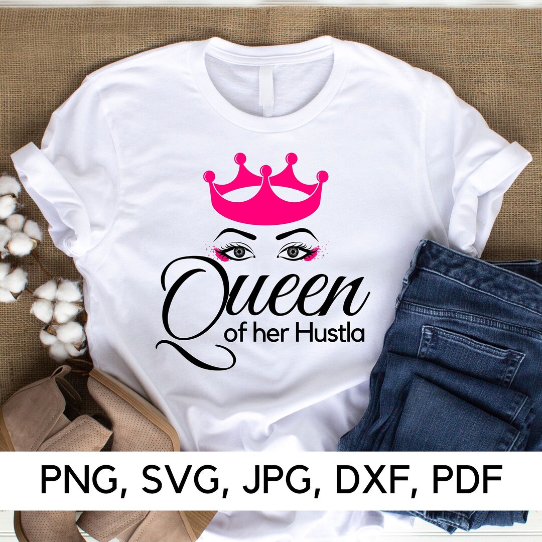 Queen of Her Hustla, Queen, PNG, SVG, DXF, Boss Lady, Girl Boss ...