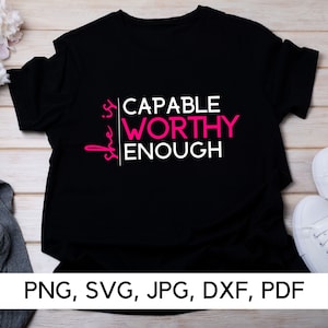 Women Empowerment Svg, She is Capable, Worthy, and Enough, PNG, SVG ...