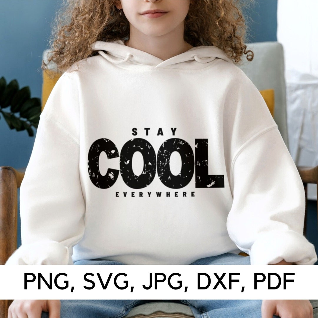 Stay Cool Everywhere Svg, Stay Cool Svg, PNG, SVG, Cool and Cozy, COOL ...