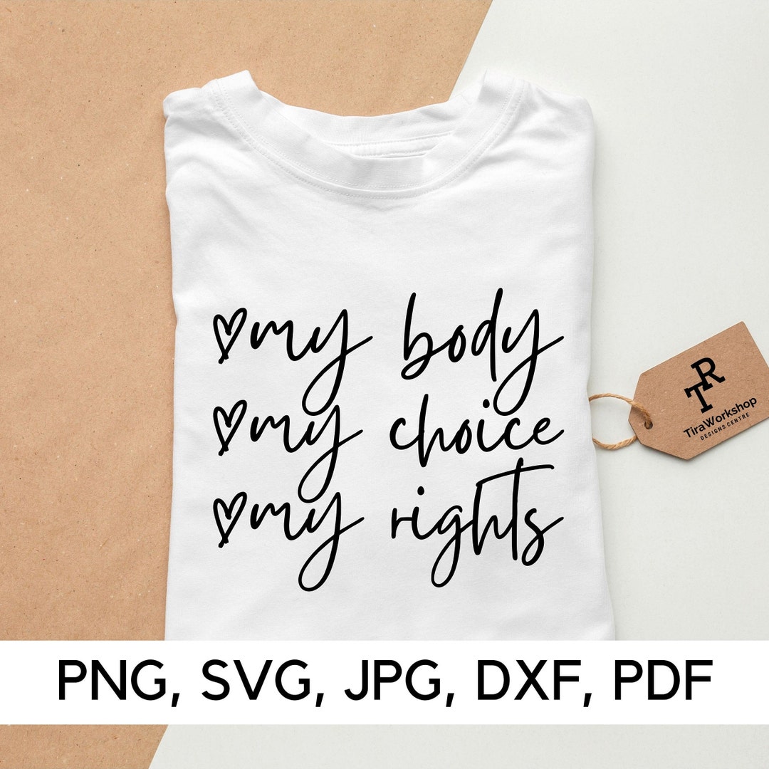 My Body My Choice SVG: Pro-choice Women's Rights (digital Download) - Etsy