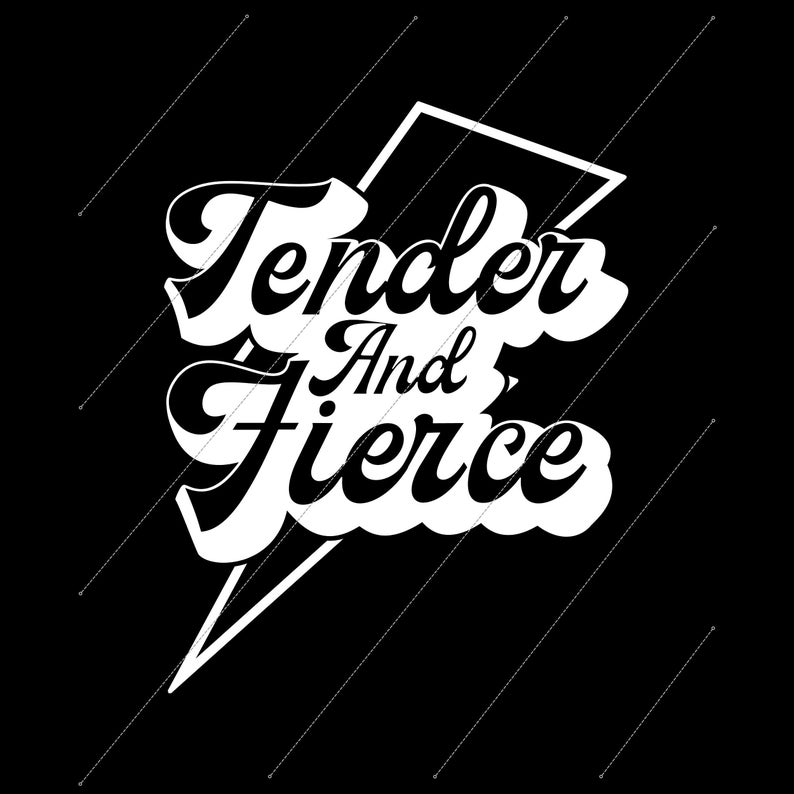 Tender and Fierce Svg File Motivational Quote PNG SVG Self - Etsy