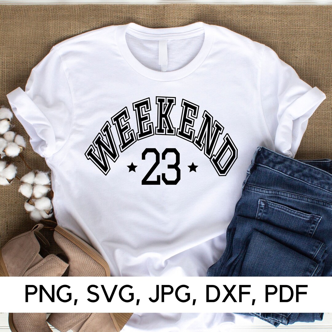 Weekend 23 Svg, Weekend Svg, PNG, SVG, Weekend Vibes, Number 23, New ...