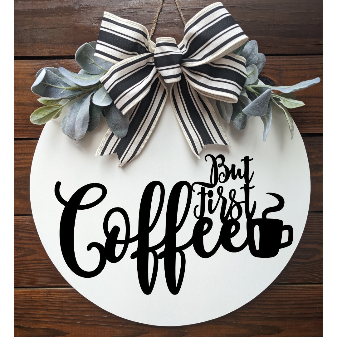 But First Coffee Sign, Coffee Cup, Kitchen Sign, Wreath Attachment ...
