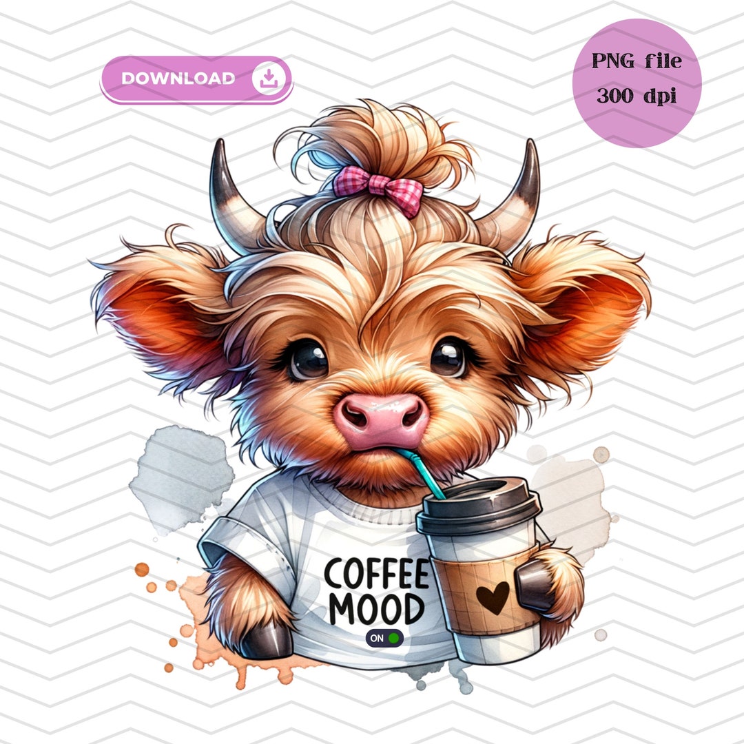 Coffee Mood on PNG Highland Cow Coffee Addict Shirt Sublimation Design ...