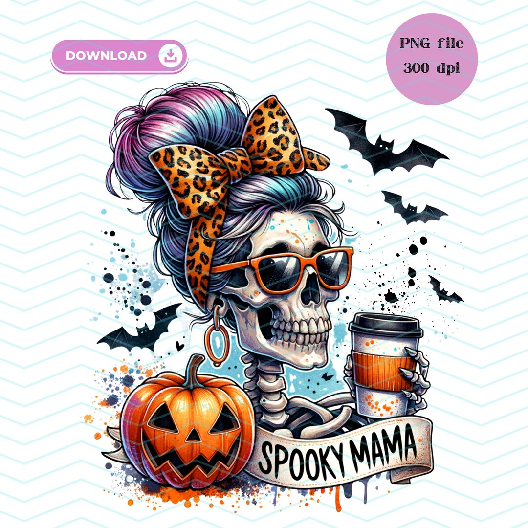 Spooky Mama Skeleton Shirt Sublimation PNG Pumpkin Spice Coffee Fall ...