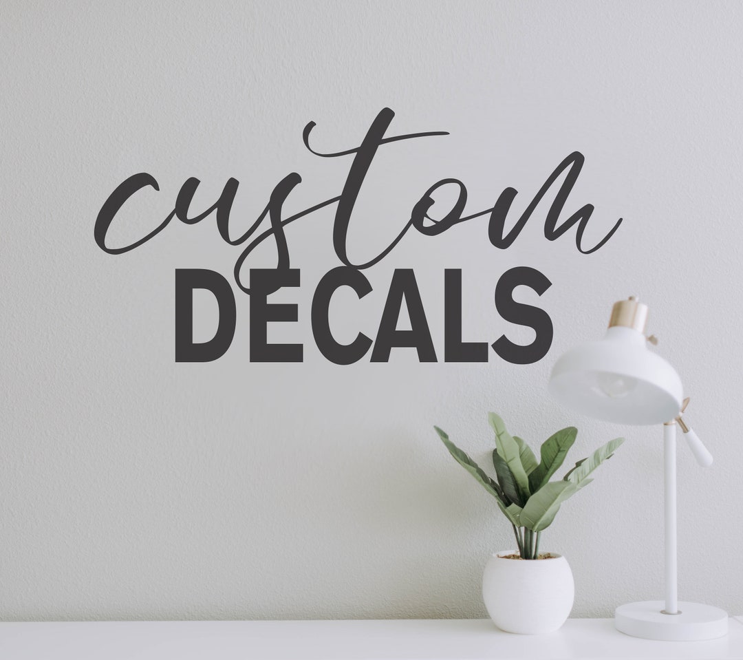 Custom Decal - Wall Decal - Vinyl Decal - Custom Wall Quote - Custom ...