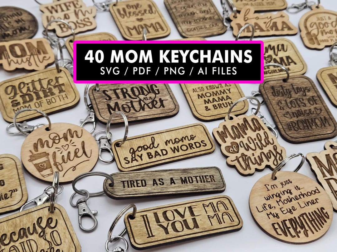 40 MOM Keychain Bundle, SVG File for Glowforge, Laser Cutters, Mom ...