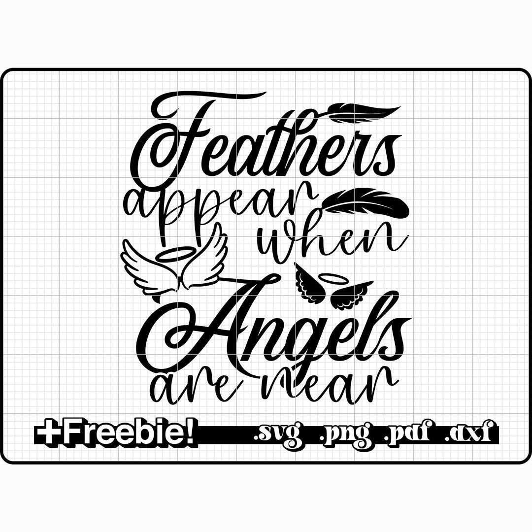 Feathers Appear When Angels Are Near SVG, PNG, Memorial Svg, Rest in ...