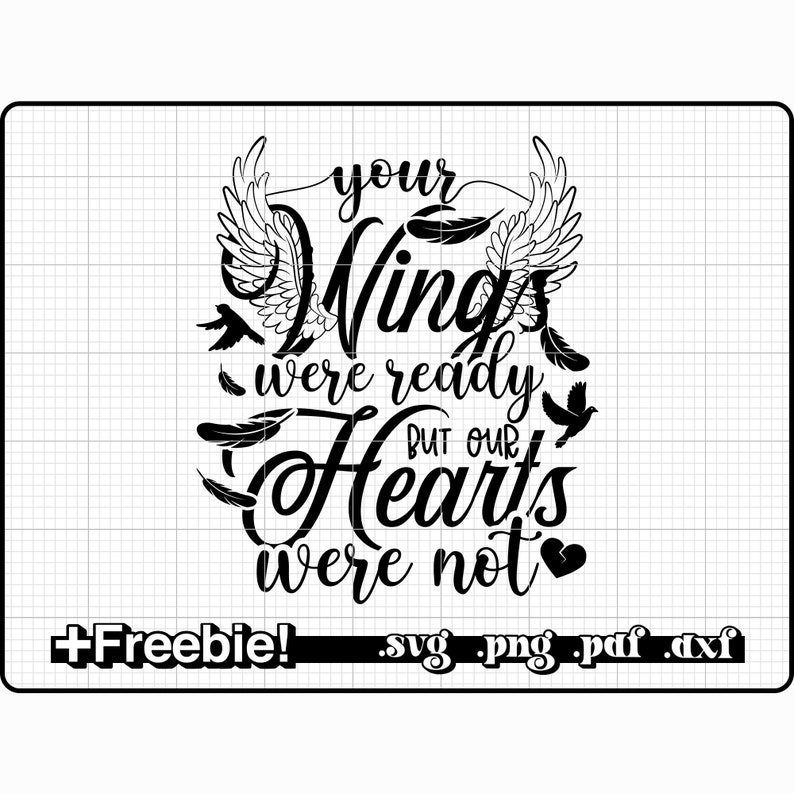 Your Wings Were Ready But Our Hearts Were Not Svg Etsy